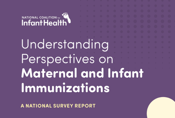 Understanding Perspectives on Maternal and Infant Immunizations: A National Survey Report ...